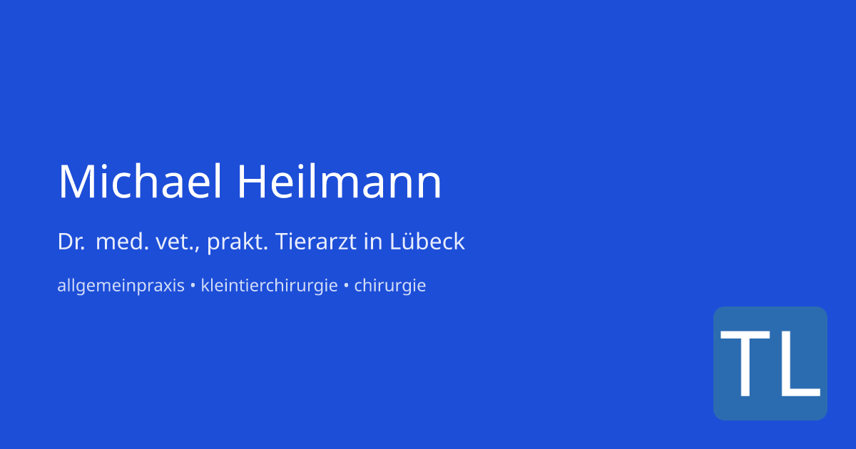 Dr. med. vet., prakt. Tierarzt Michael Heilmann – Tierarzt in Lübeck